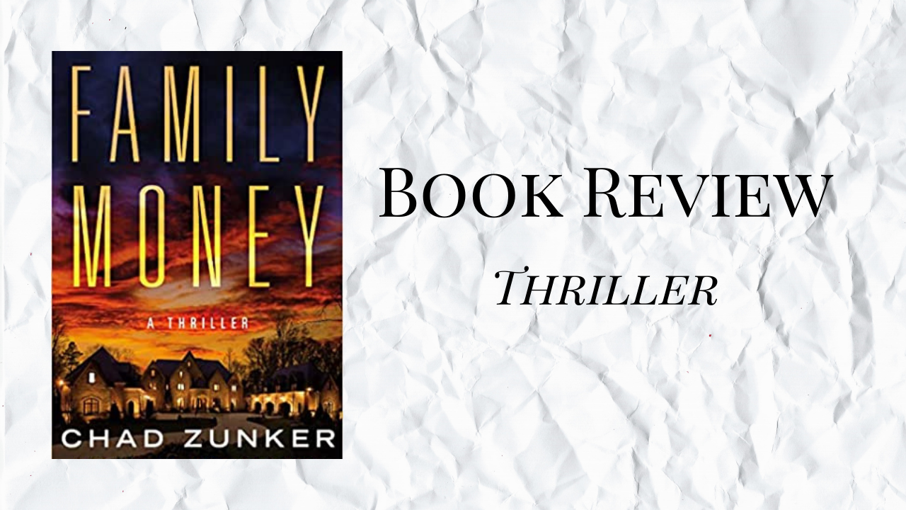 Review: Family Money by Chad Zunker - Christie Stratos Author