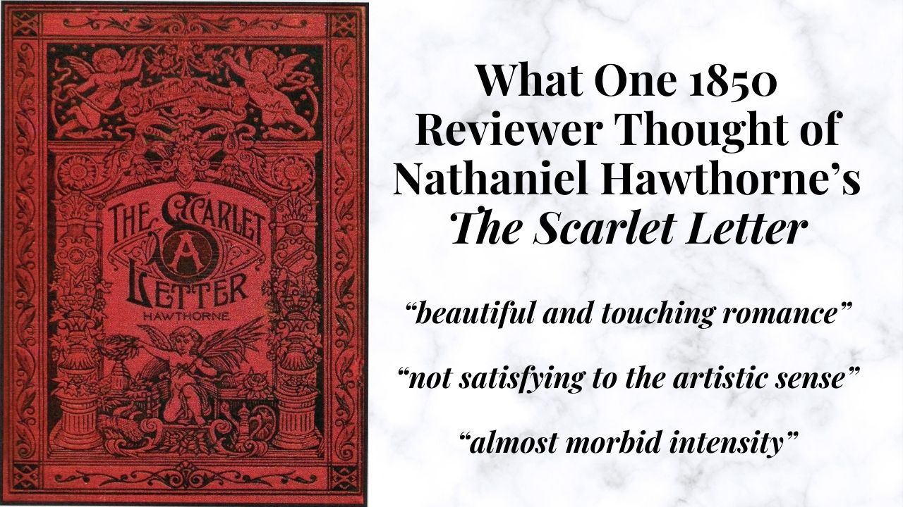 What One 1850 Reviewer Thought of Nathaniel Hawthorne's The Scarlet ...